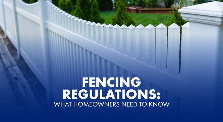 Fencing regulations: what homeowners need to know